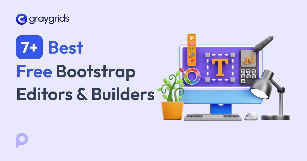 7+ Best Free Bootstrap Editors and Builders for 2025 | GrayGrids