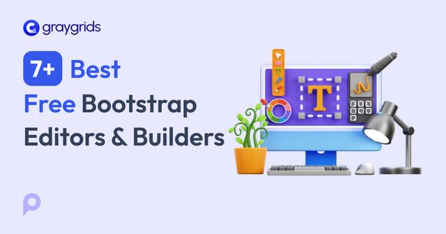 7+ Best Free Bootstrap Editors and Builders for 2025 | GrayGrids