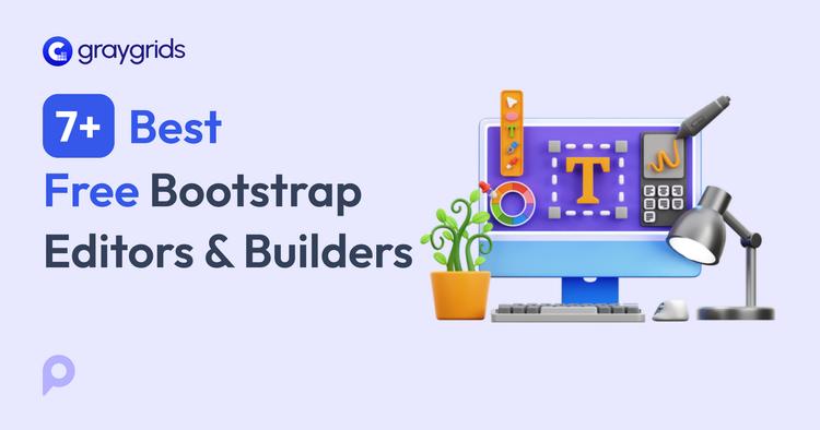 7+ Best Free Bootstrap Editors and Builders for 2025 | GrayGrids