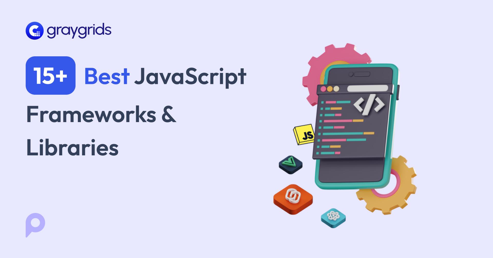 15+ Best JavaScript Frameworks and Libraries to Choose in 2025 | GrayGrids