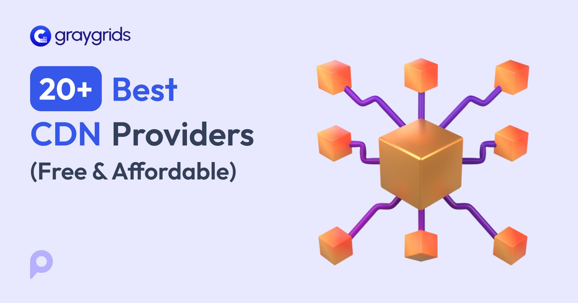 Best Free and Affordable CDN Providers of 2025 | GrayGrids